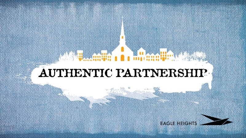 Authentic Partnership | Eagle Heights Baptist Church