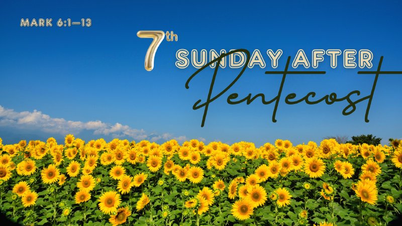 7th Sunday after Pentecost | Christ Our Savior Lutheran Church ...