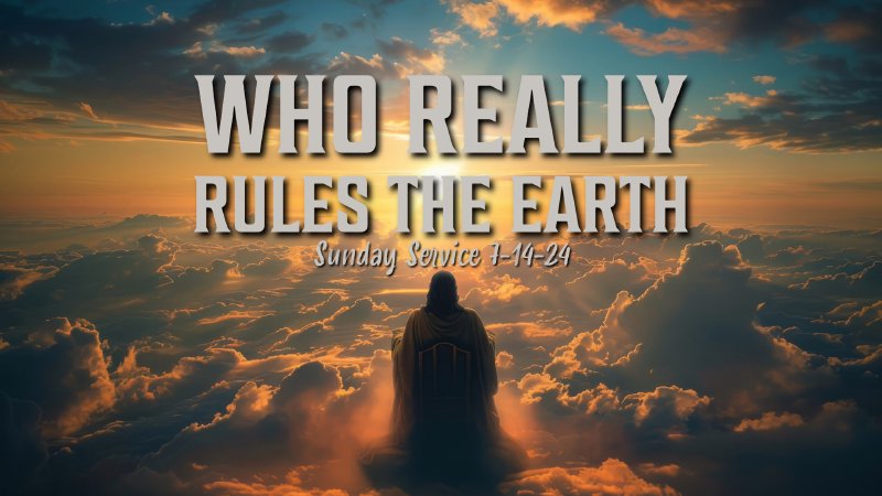 Who Really Rules the Earth | The Christian Center | Lawton, OK
