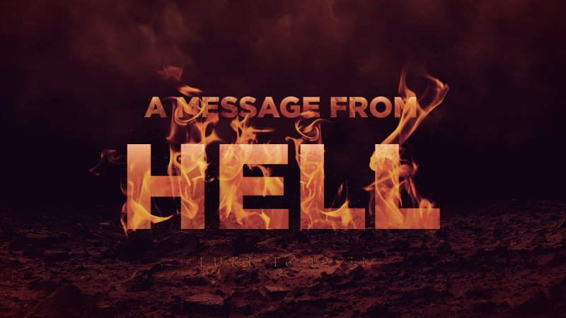 A Message From Hell | Bethel Baptist Church