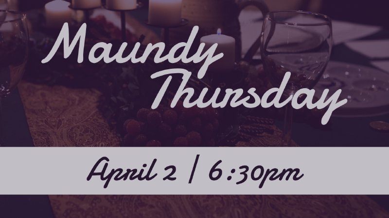 Maundy Thursday Worship | University Methodist Church | San Antonio, TX
