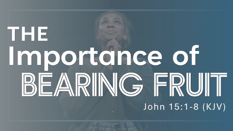 The Importance of Bearing Fruit | Second Missionary Baptist Church