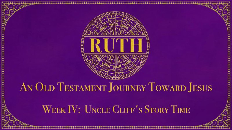 Ruth Week IV - An Old Testament Journey Towards Jesus | Grandview ...