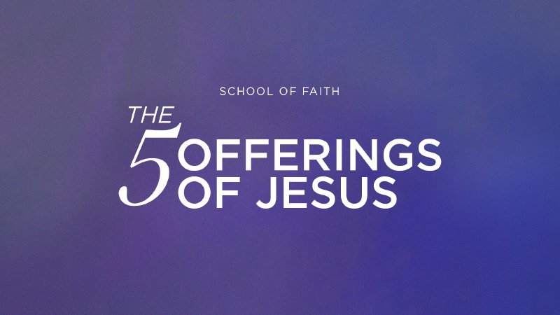 School Of Faith | The 5 Offerings Of Jesus 101.5 | Pastor Pep Francis ...