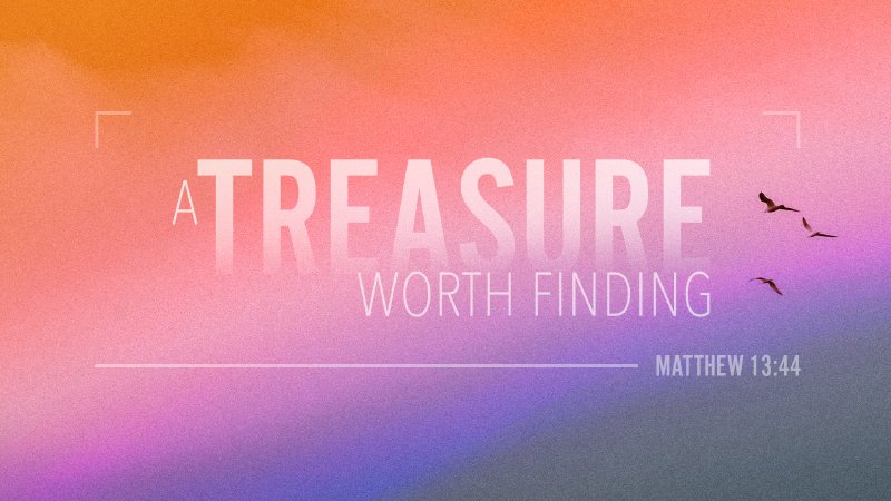 A Treasure Worth Finding | North Central Church - Texas