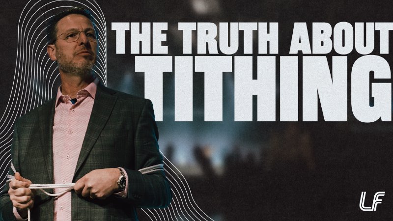The Truth About Tithing | Life Fellowship | You Belong