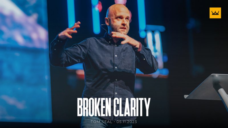 Broken Clarity | King's Church - Aberdeen
