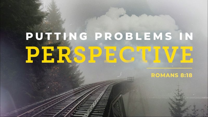 Putting Problems in Perspective | Hyde Park Baptist Church - TX