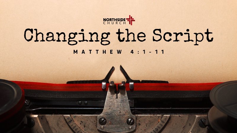 Changing the Script | Sanctuary | Northside Church - Jackson, TN