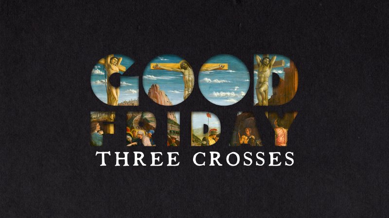 Good Friday: Three Crosses | Word of Life Church