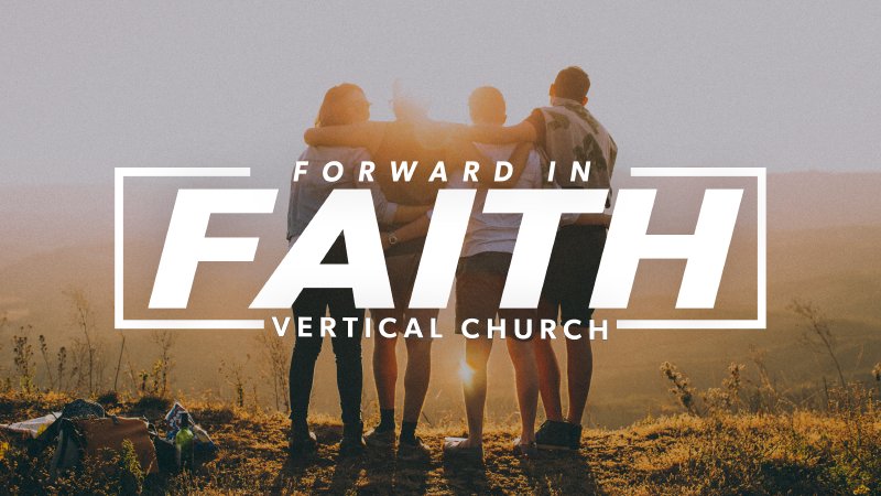 Forward in Faith | Vertical Church Charleston