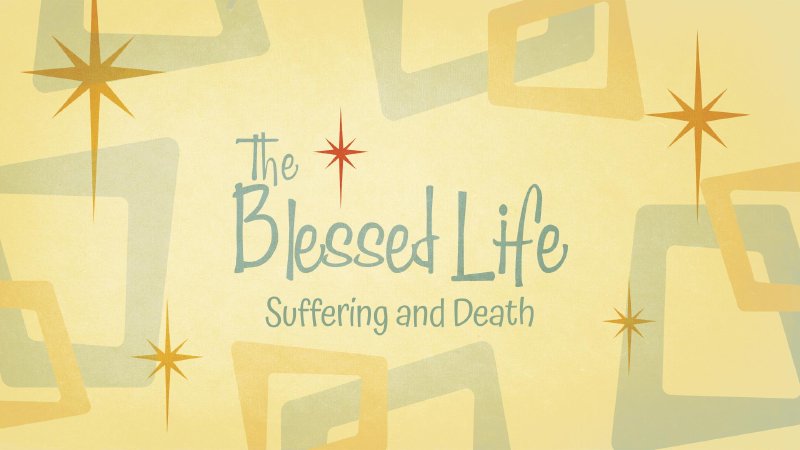 The Blessing of Suffering and Death | Greater Lansing First