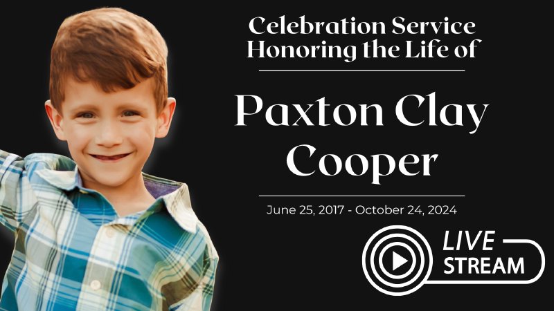 Celebration Service Honoring the Life of Paxton Clay Cooper ...