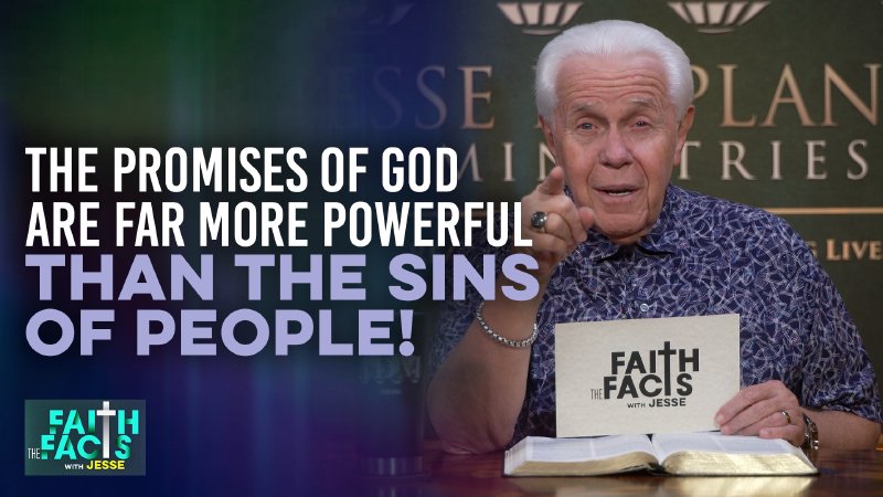 The Promises Of God Are Far More Powerful Than The Sins Of People ...