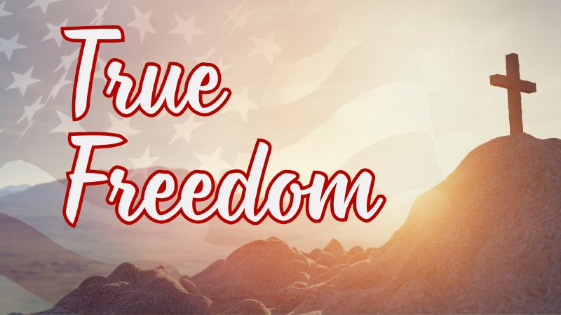 True Freedom | New Harvest Church of Maryville
