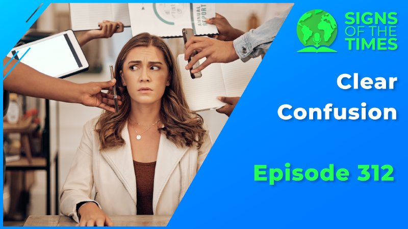 Ep. 312 - Clear Confusion | The Way Media
