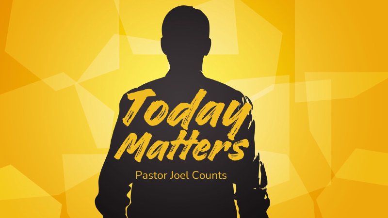 Today Matters | Bible Baptist Church - CA