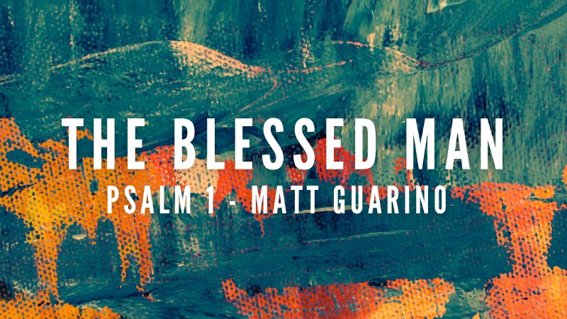 The Blessed Man | Central Christian Church