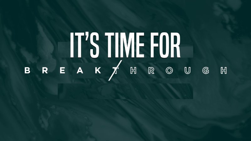 It's Time For Breakthrough | Center Pointe Church