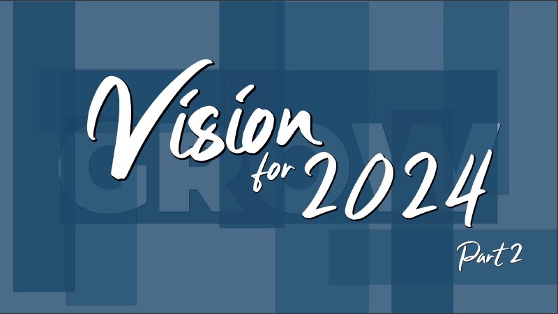 VISION for 2024 – Part 2 | Family Church PC