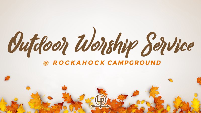 Outdoor Worship Service & Fall Family Getaway | LifePointe Christian ...