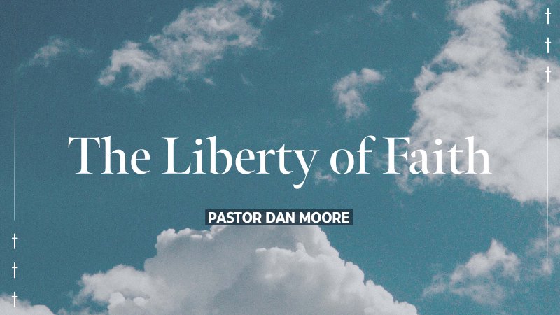 The Liberty of Faith | Living Waters Christian Fellowship