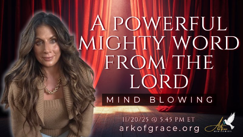 A Powerful, Mighty Word from the Lord: Mind-Blowing | Ark of Grace ...