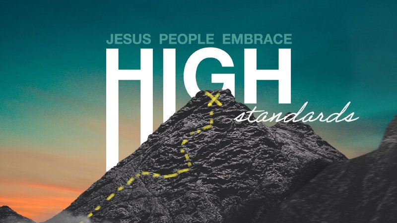 Jesus People Embrace High Standards | First Baptist Church of El Paso
