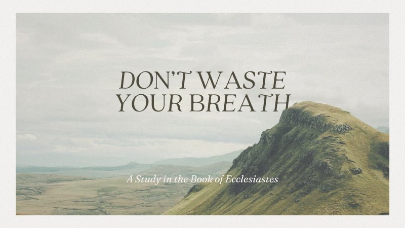 Don't Waste Your Breath | Cornerstone Community Church - Louisville