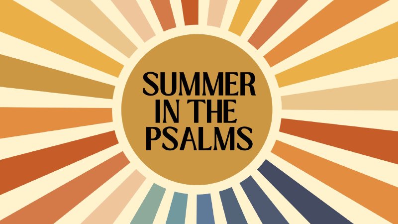 Summer in the Psalms: A Psalm of Lament | Maiden Lane Church of God - Ohio
