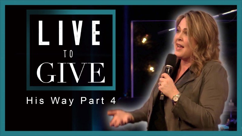 Live to Give - His Way Part 4 | Victory Church Grande Prairie