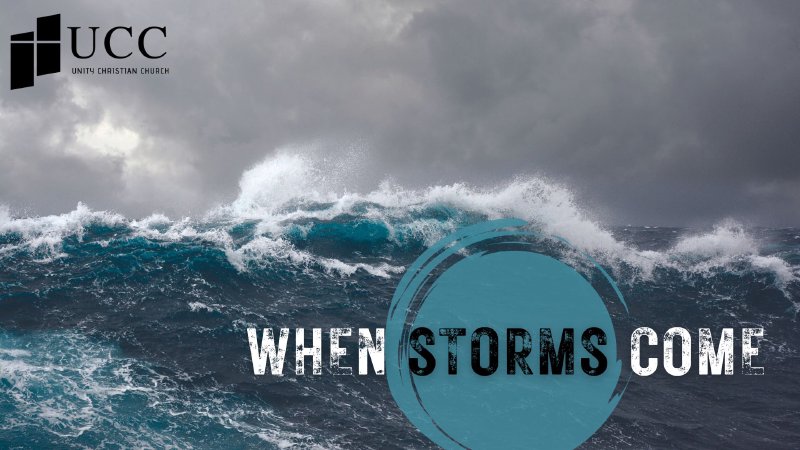 When Storms Come | Unity Christian Church | Cynthiana