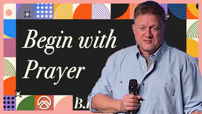 Begin with Prayer | North Ridge Church