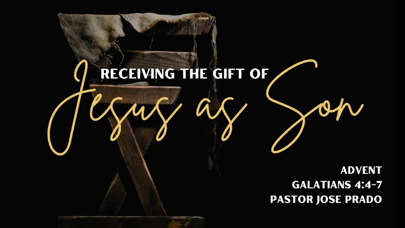 Receiving the Gift of Jesus as Son | Christ Family Church Miami
