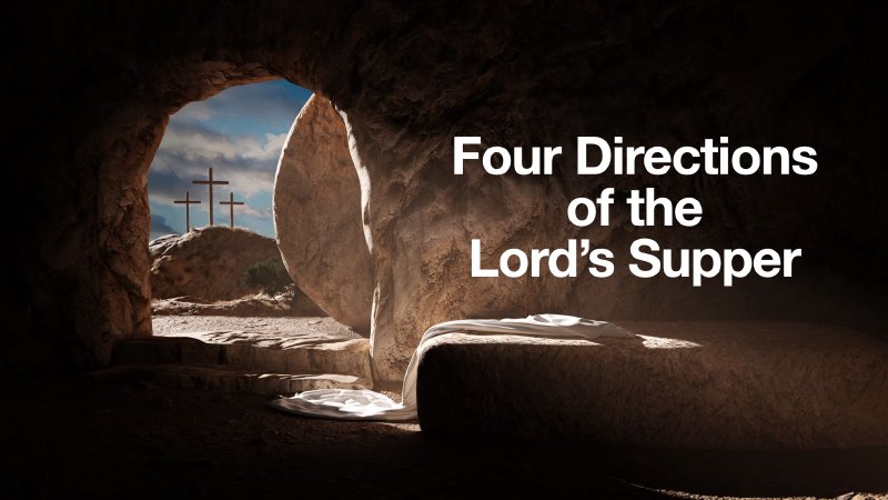Four Directions of the Lord's Supper | The Del City Church of Christ