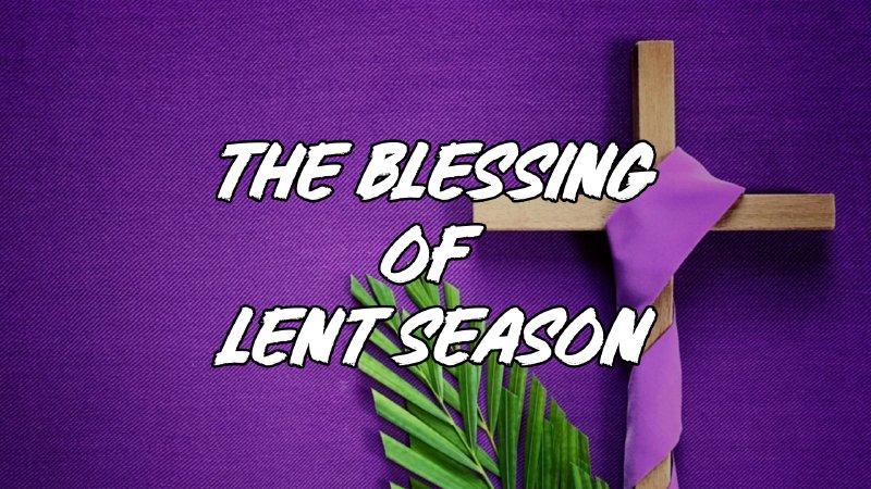 Ash Wednesday: The Blessing of Lent Season | Ebenezer Baptist Church ...