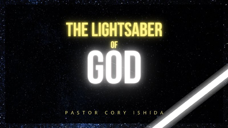The Lightsaber of God | The Garden Church - Chatsworth, California ...
