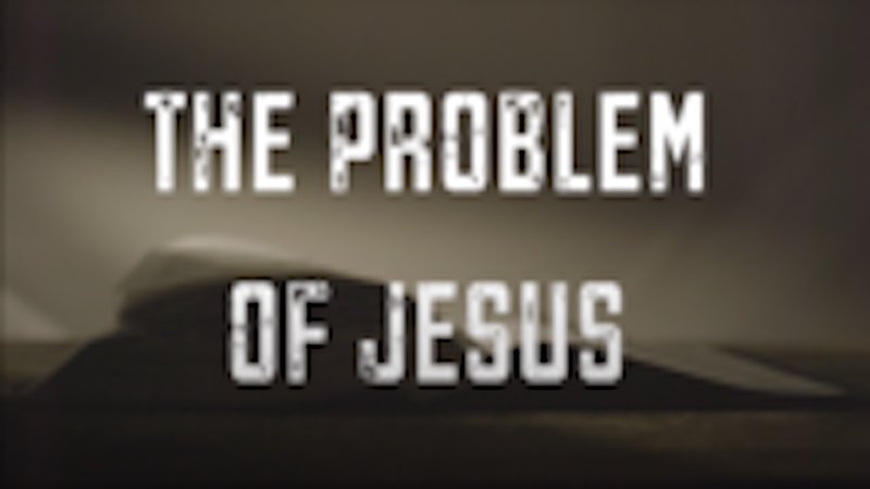 The Problem of Jesus as God | Orchard Christian Fellowship