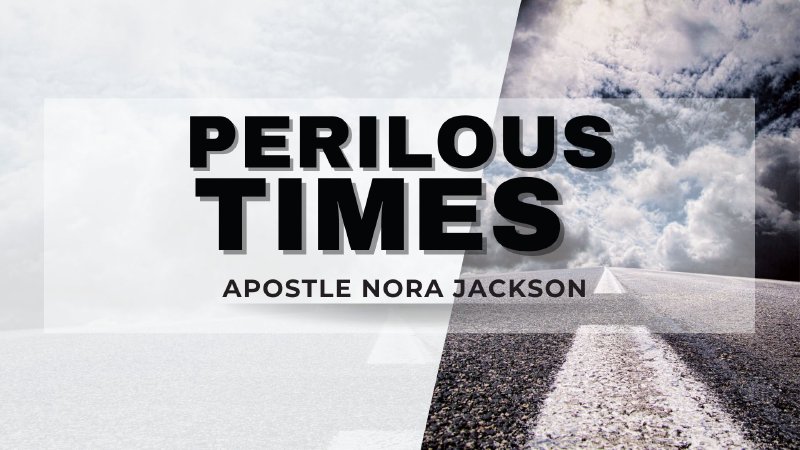 Perilous Times | Global Church