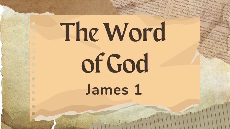 James: Chapter 1 - The Word of God (Part 3) | Wellspring Worship Center