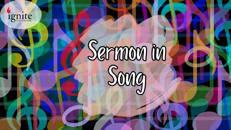 Sermon in Song | Central Trinity UMC