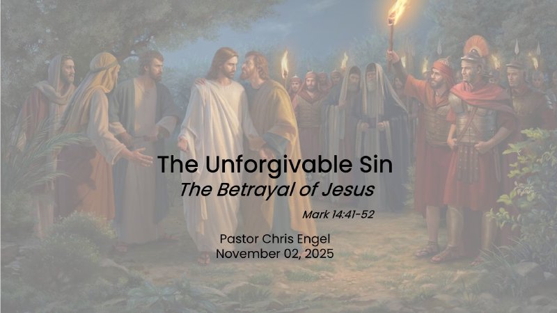 The Unforgivable Sin - The Betrayal Of Jesus (Mark 14:41-52) | Bible ...