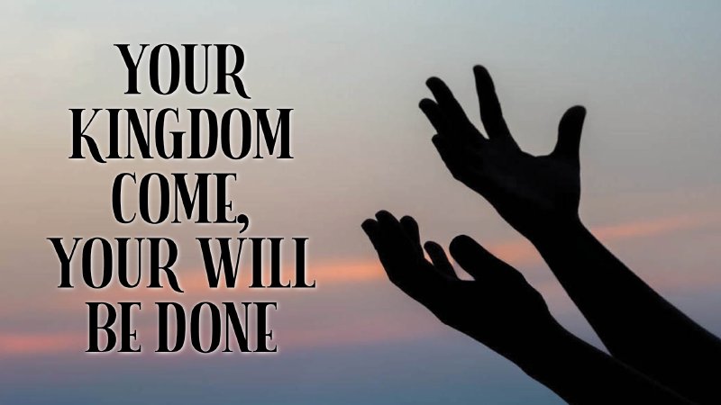 Your Kingdom Come, Your Will Be Done | Hilton Head Island Community Church