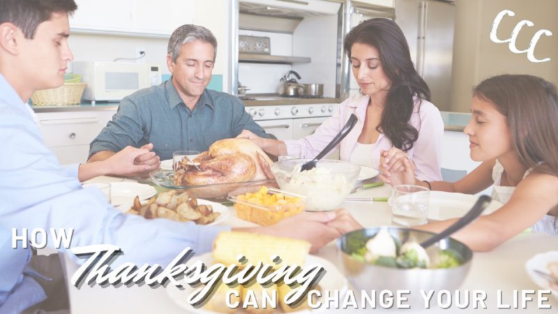How Thankgiving Can Change Your Life | Community Celebration Church