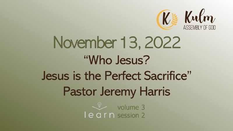 Who is Jesus? Jesus is the Perfect Sacrifice | Kulm Assembly of God