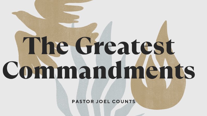 The Greatest Commandments | Bible Baptist Church - CA