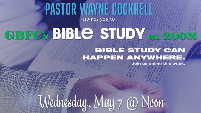 GET CAUGHT UP with GBFC Noon Bible Study 5.7.2025 with Pastor Wayne ...