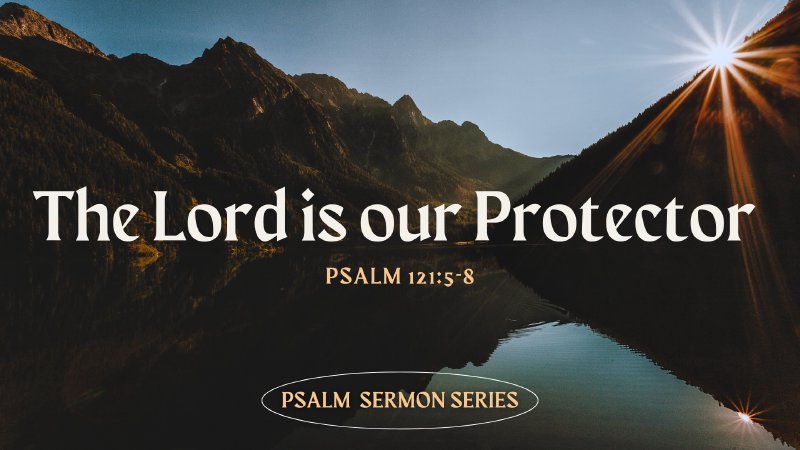 The Lord Is Our Protector