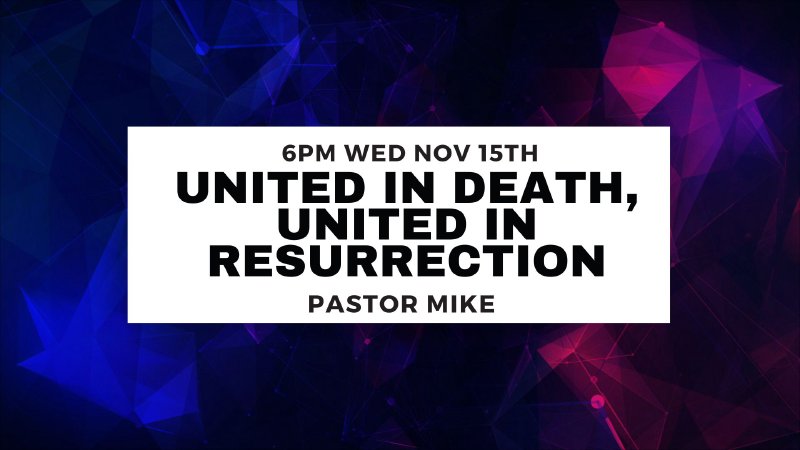 United in Death, United in Resurrection | Pendleton First Assembly of God