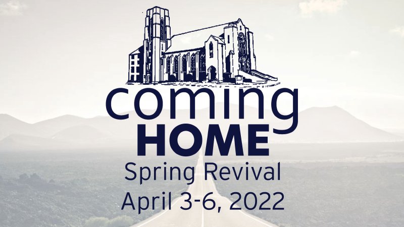 Coming Home - Spring Revival | First Baptist Church